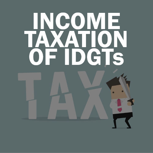 INSTANT DOWNLOAD: "The Income Taxation of IDGT Sale Promissory Notes"