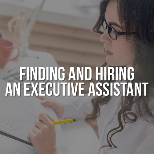 INSTANT DOWNLOAD:"How to Hire and Effectively Use an Executive Assistant"