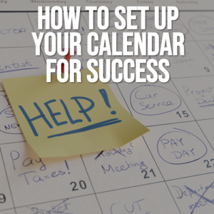 INSTANT DOWNLOAD: "How to Set Up Your Calendar for Success"